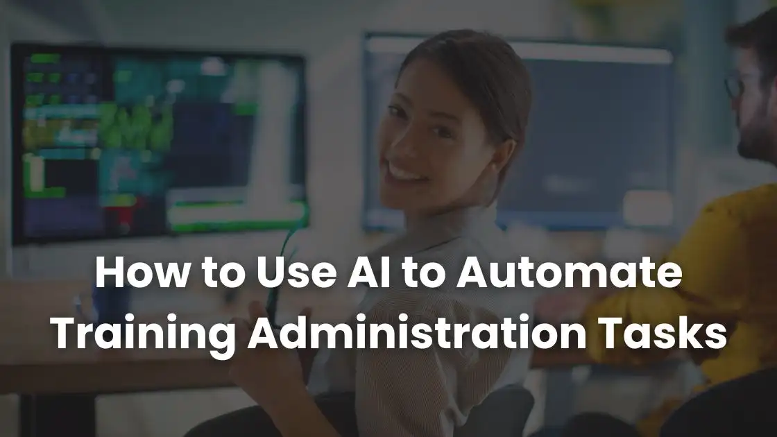 How to Use AI to Automate Training Administration Tasks | Coursebox AI